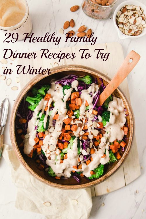 29 Healthy Family Dinner Recipes To Try in Winter - Modern Mama