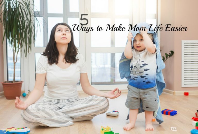 5 Ways to Make Mom Life Easier - Modern Mama