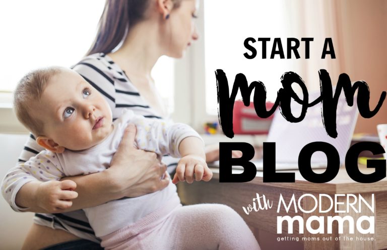5 Steps to Start a Mom Blog - Modern Mama
