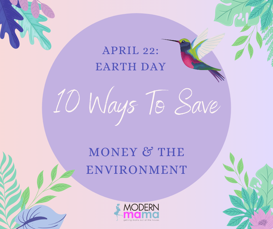 10 Ways to Save Money and Help the Environment Too - Modern Mama