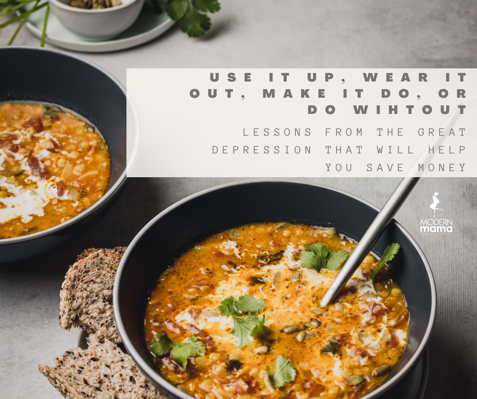 Use it Up, Wear it Out, Make it Do, or Do Without - Modern Mama